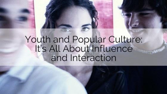 How Pop Culture Affects Teens