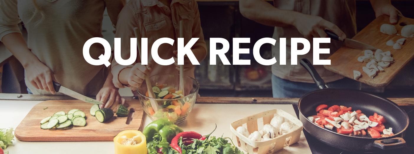 QUICK RECIPE | NATIONAL NUTRITION WEEK 2021